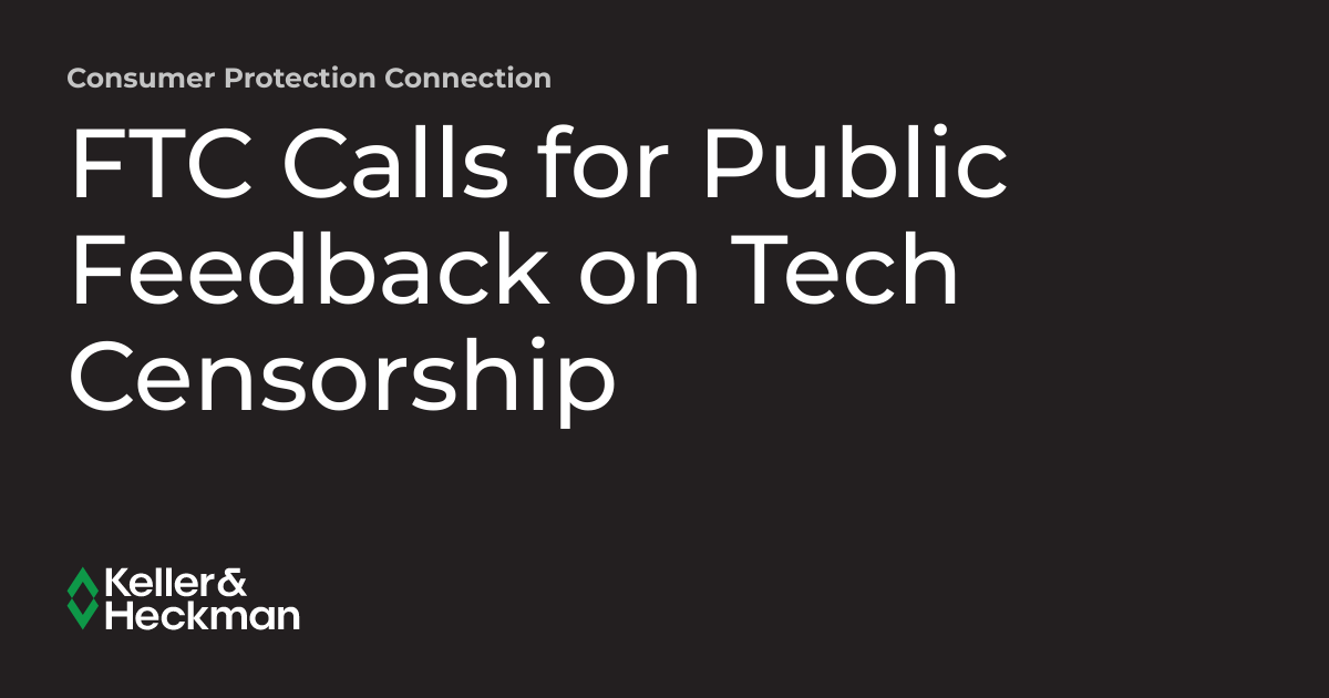 FTC Calls for Public Feedback on Tech Censorship | Consumer Protection ...
