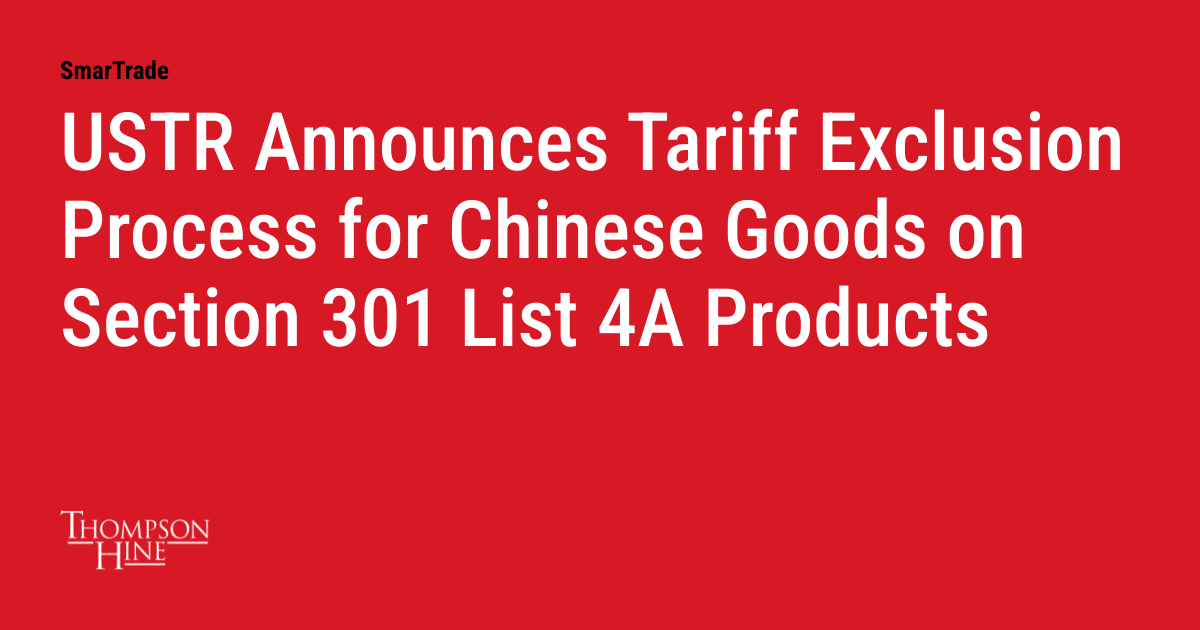 USTR Announces Tariff Exclusion Process for Chinese Goods on Section ...