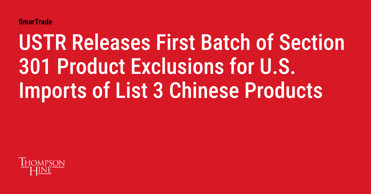 USTR Releases First Batch of Section 301 Product Exclusions for U.S ...