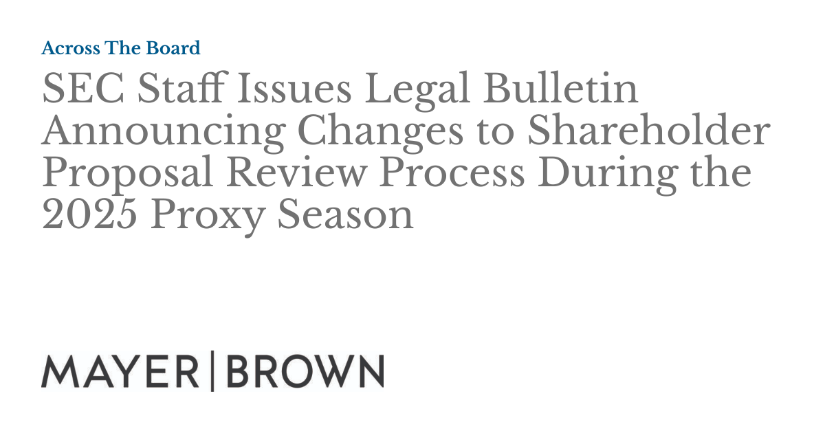 SEC Staff Issues Legal Bulletin Announcing Changes to Shareholder Proposal Review Process During ...