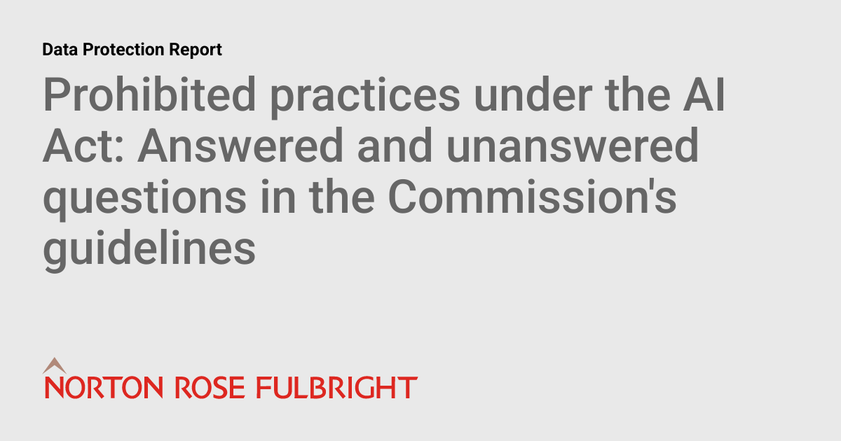 Prohibited practices under the AI Act: Answered and unanswered ...