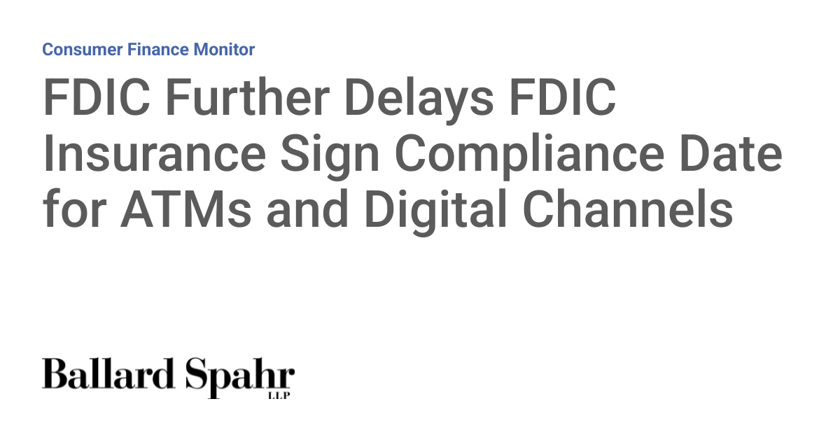 FDIC Further Delays FDIC Insurance Sign Compliance Date for ATMs and ...
