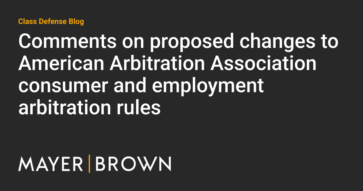 Comments on proposed changes to American Arbitration Association ...