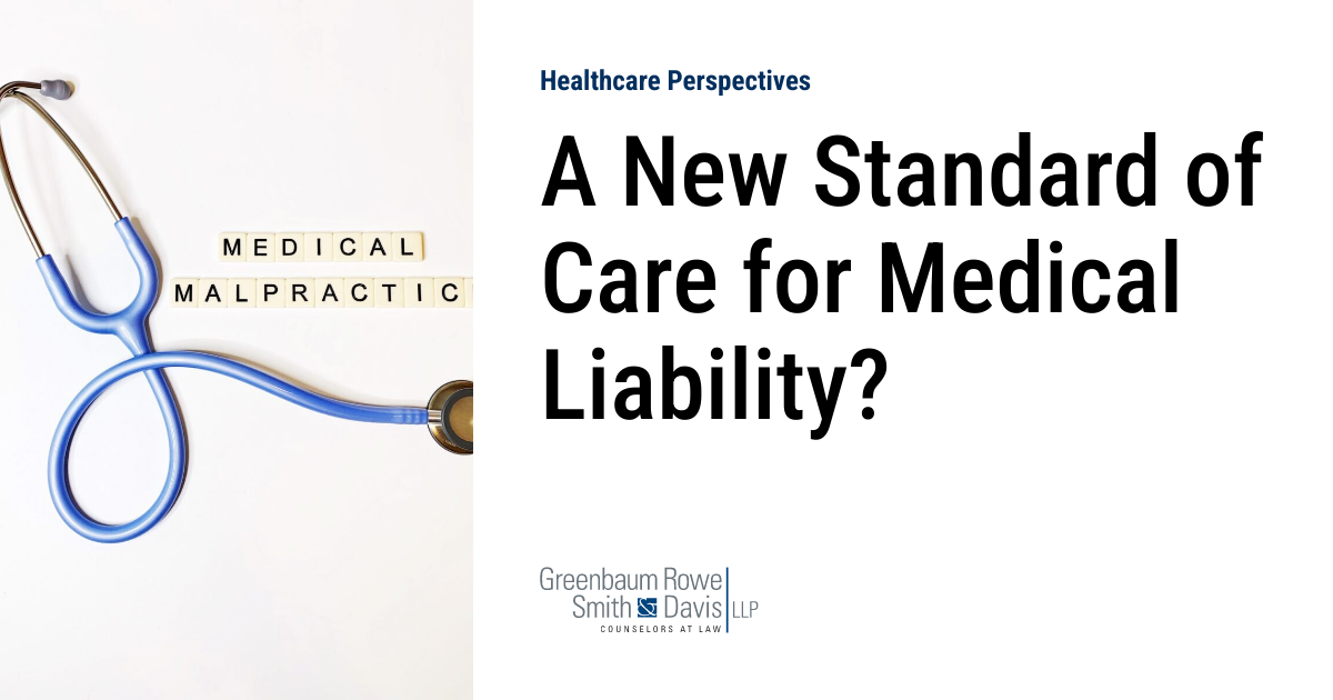 A New Standard of Care for Medical Liability? | Healthcare Perspectives