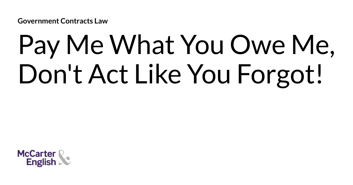 Pay Me What You Owe Me, Don't Act Like You Forgot! | Government ...