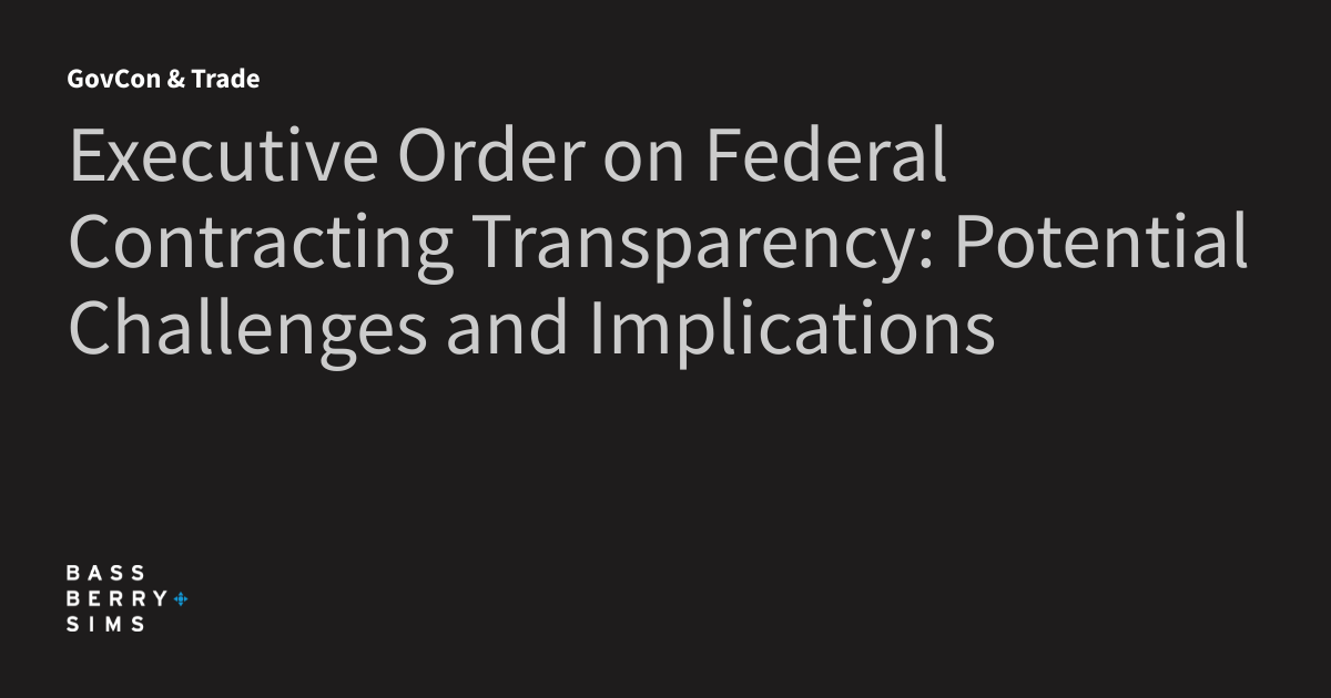 Executive Order on Federal Contracting Transparency: Potential Challenges and Implications ...