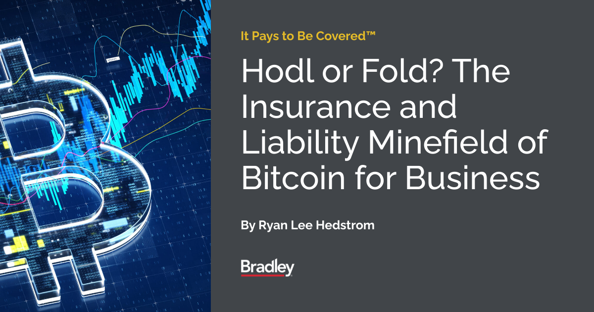 Hodl or Fold? The Insurance and Liability Minefield of Bitcoin for ...