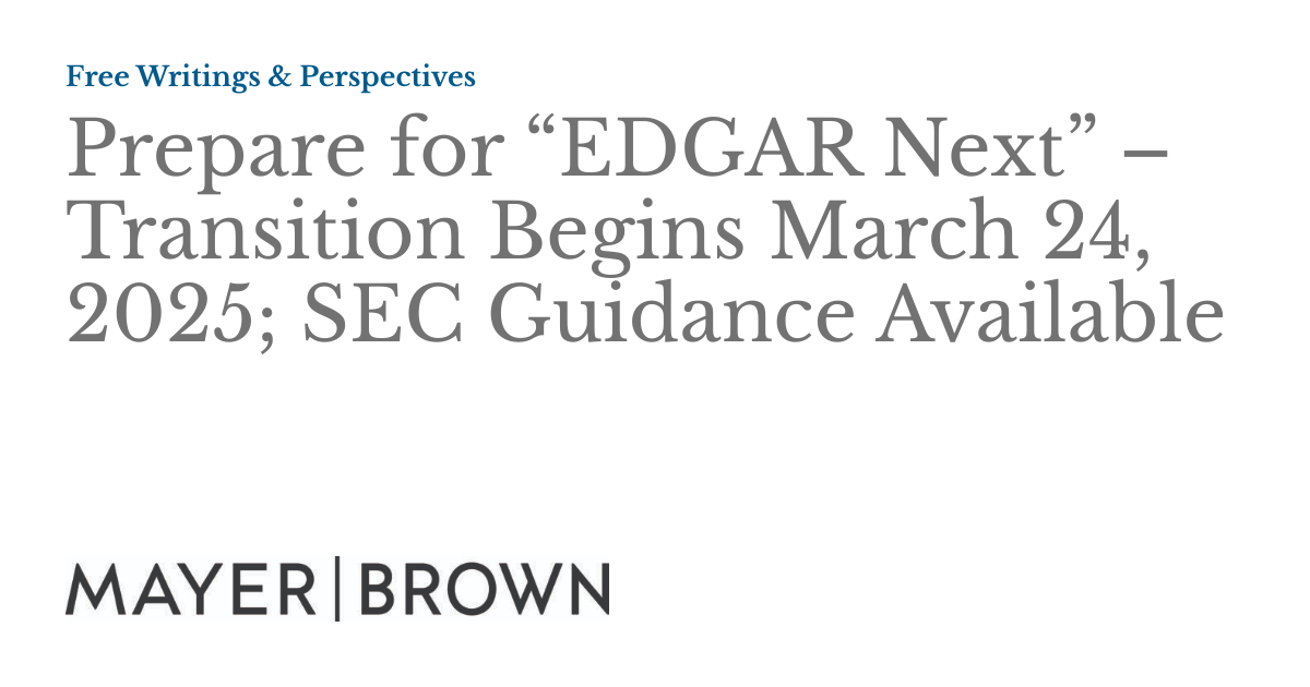 Prepare for “EDGAR Next” – Transition Begins March 24, 2025; SEC ...