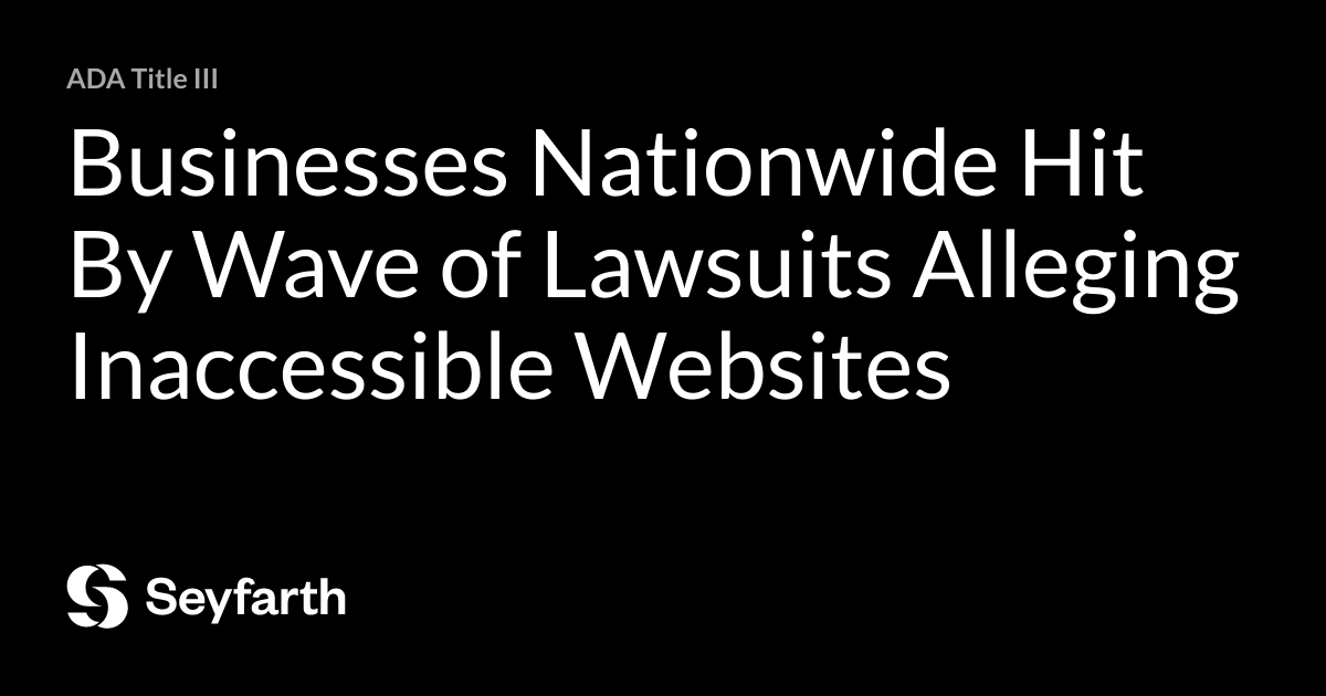 Businesses Nationwide Hit By Wave of Lawsuits Alleging Inaccessible ...