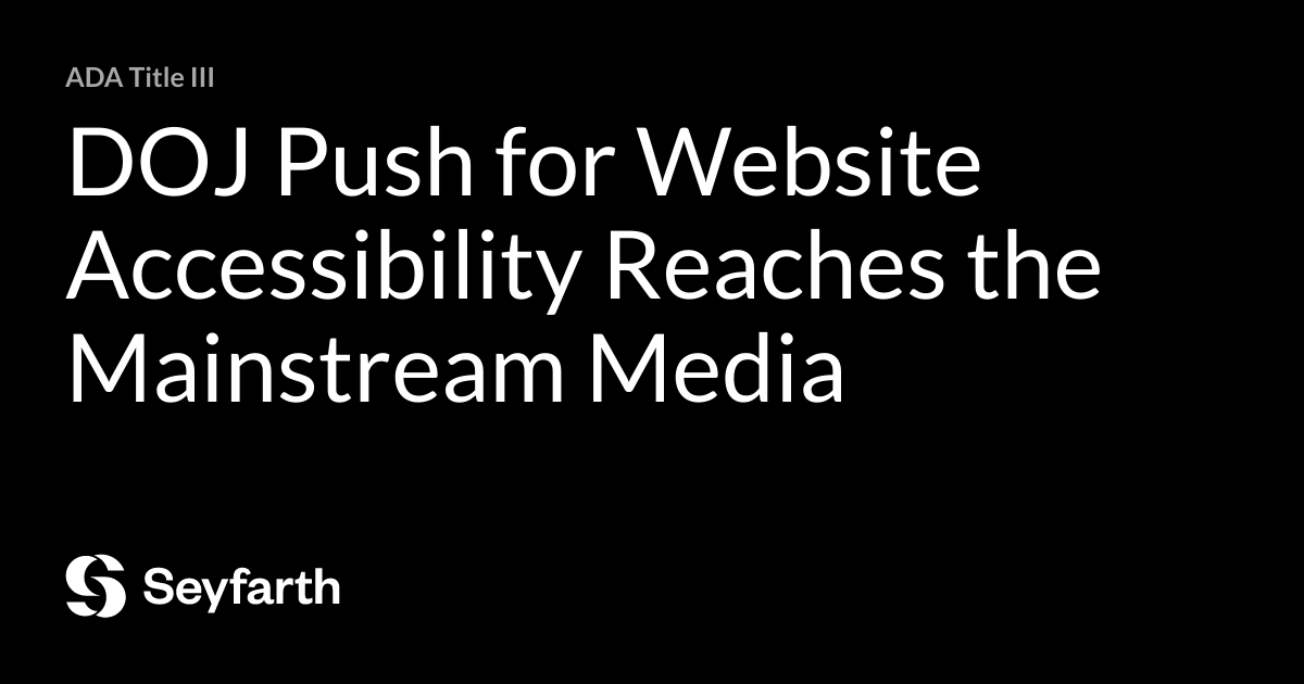 DOJ Push for Website Accessibility Reaches the Mainstream Media | ADA ...
