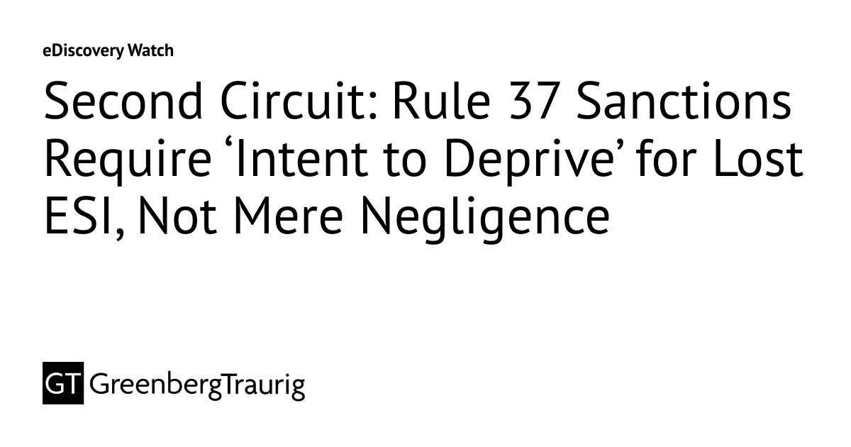 Second Circuit: Rule 37 Sanctions Require ‘Intent to Deprive’ for Lost ...
