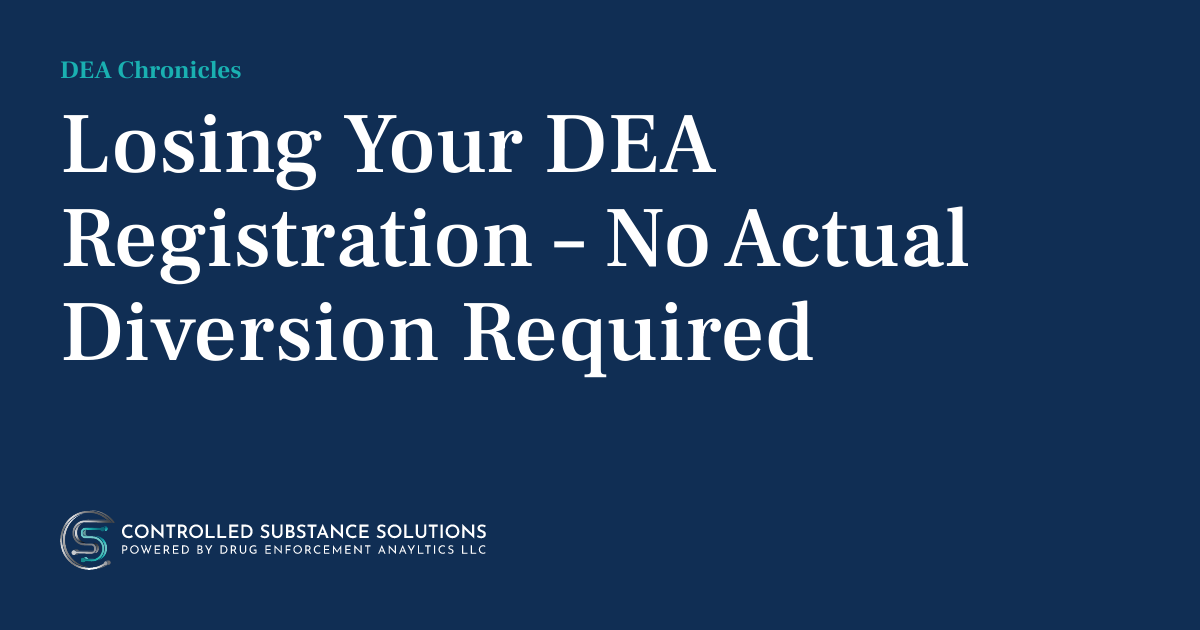 Losing Your DEA Registration – No Actual Diversion Required | DEA ...
