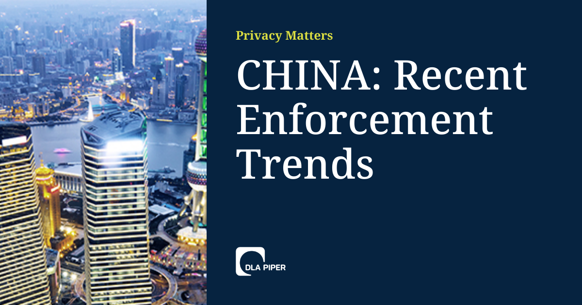 CHINA: Recent Enforcement Trends | Privacy Matters