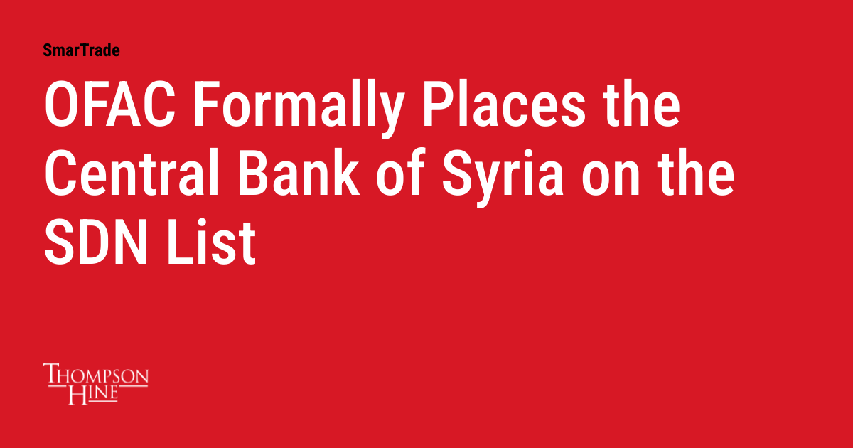 OFAC Formally Places the Central Bank of Syria on the SDN List | SmarTrade
