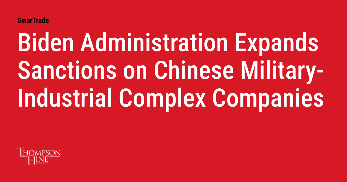 Biden Administration Expands Sanctions on Chinese Military-Industrial ...