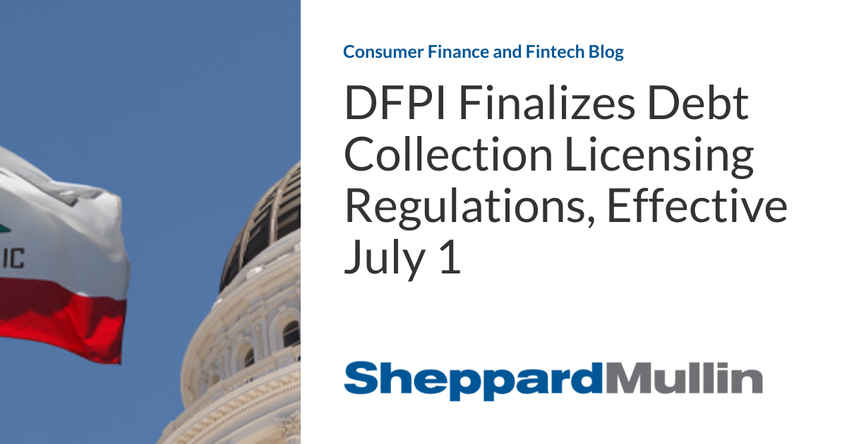 DFPI Finalizes Debt Collection Licensing Regulations, Effective July 1 ...