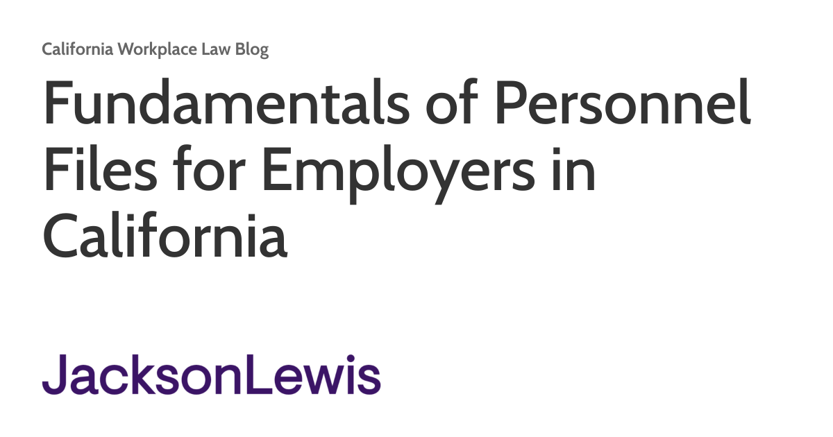 Fundamentals of Personnel Files for Employers in California ...