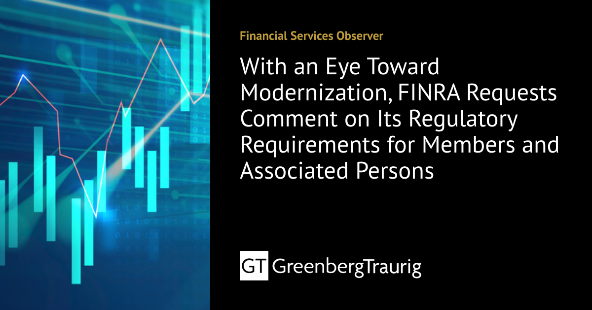 With an Eye Toward Modernization, FINRA Requests Comment on Its ...