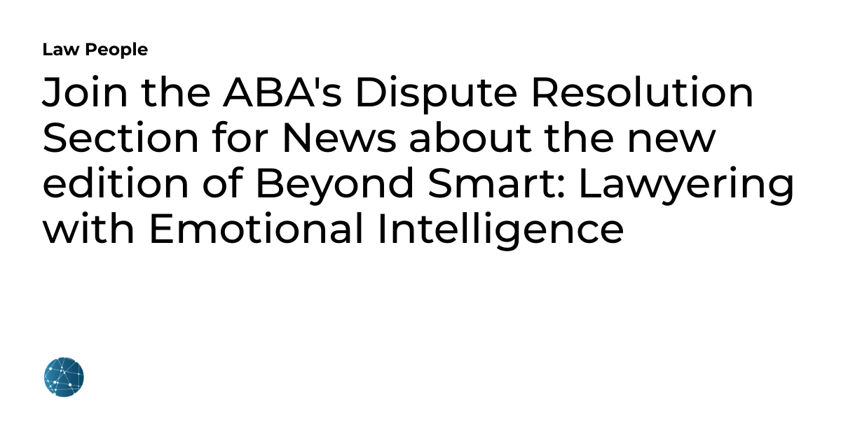Join the ABA's Dispute Resolution Section for News about the new ...
