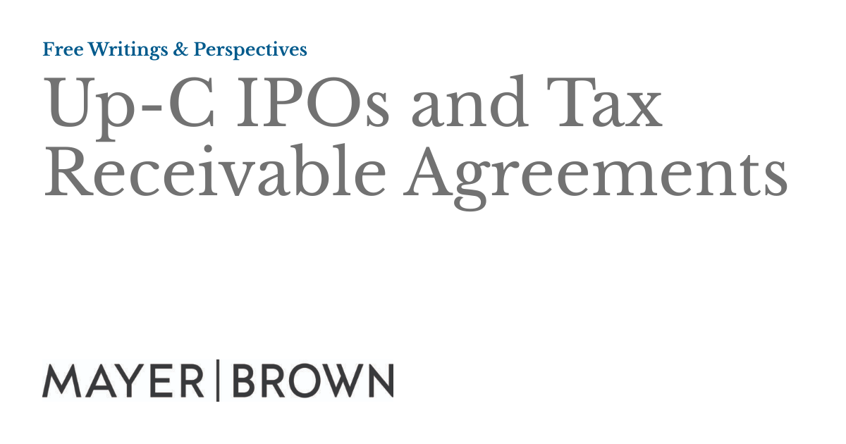 Up-C IPOs and Tax Receivable Agreements | Free Writings & Perspectives
