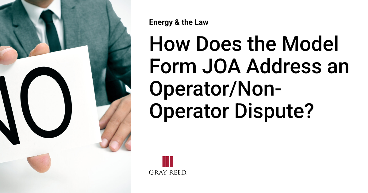 How Does the Model Form JOA Address an Operator/Non-Operator Dispute ...