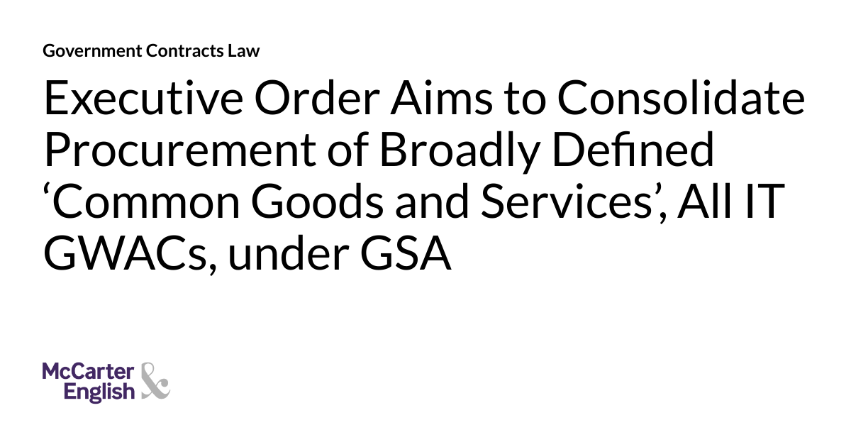 Executive Order Aims to Consolidate Procurement of Broadly Defined ...
