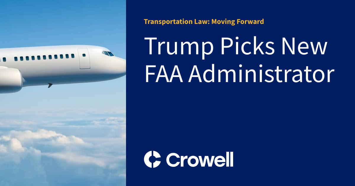 Trump Picks New FAA Administrator | Transportation Law: Moving Forward