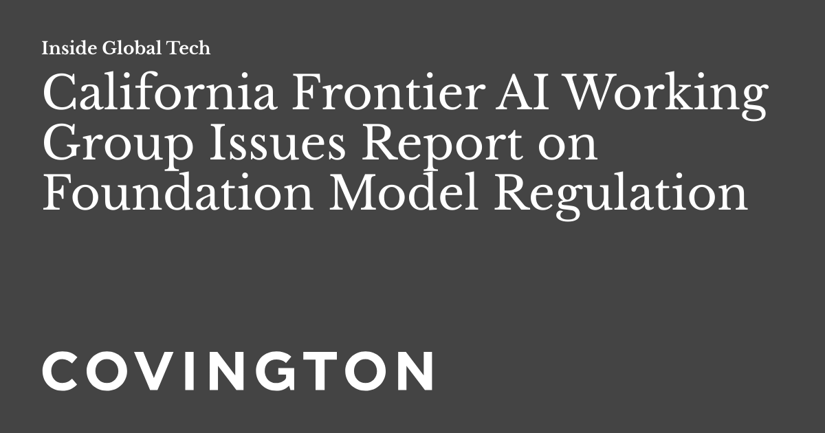 California Frontier AI Working Group Issues Report on Foundation Model ...