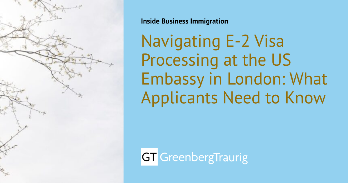 Navigating E-2 Visa Processing at the US Embassy in London: What ...