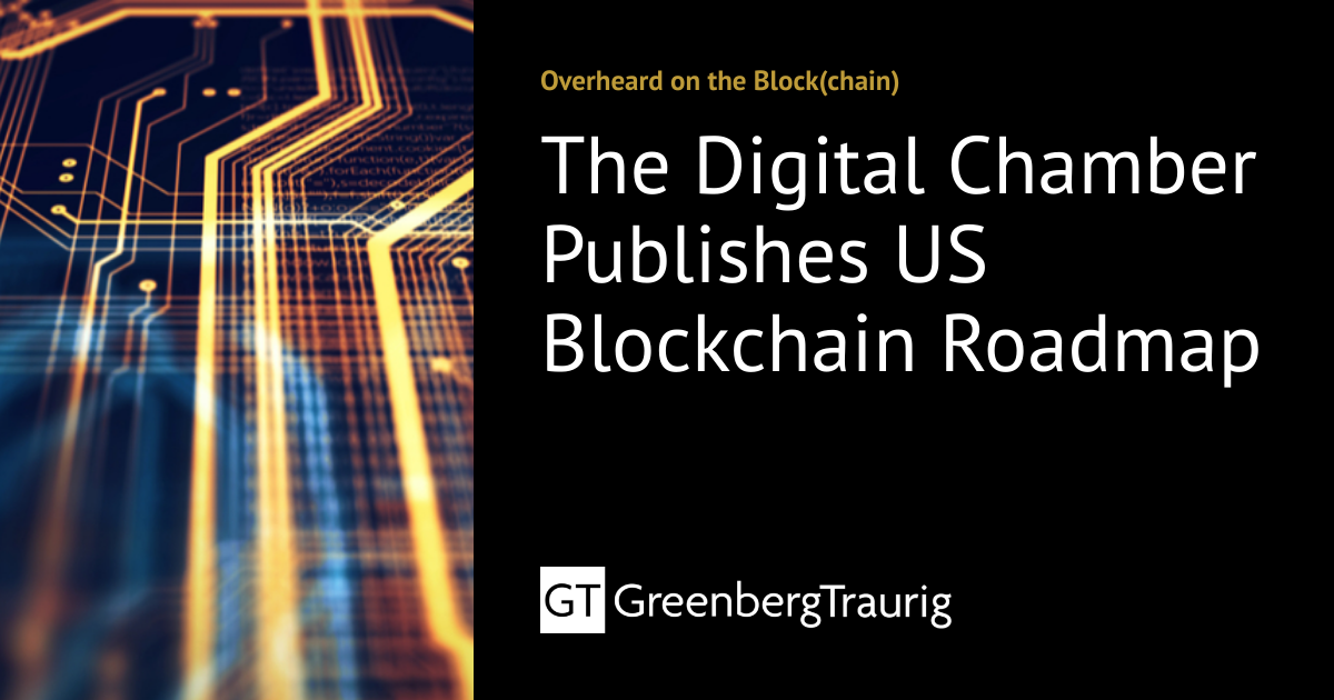 The Digital Chamber Publishes US Blockchain Roadmap | Overheard on the Block(chain)