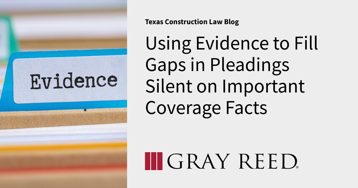 Using Evidence to Fill Gaps in Pleadings Silent on Important Coverage ...