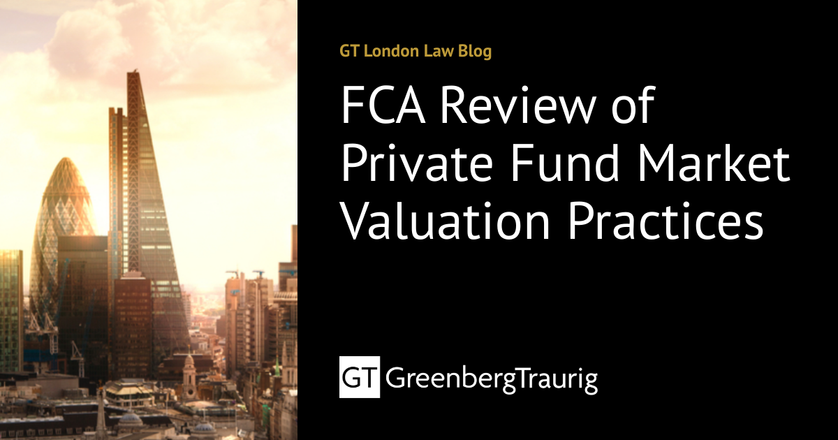 FCA Review of Private Fund Market Valuation Practices | GT London Law Blog