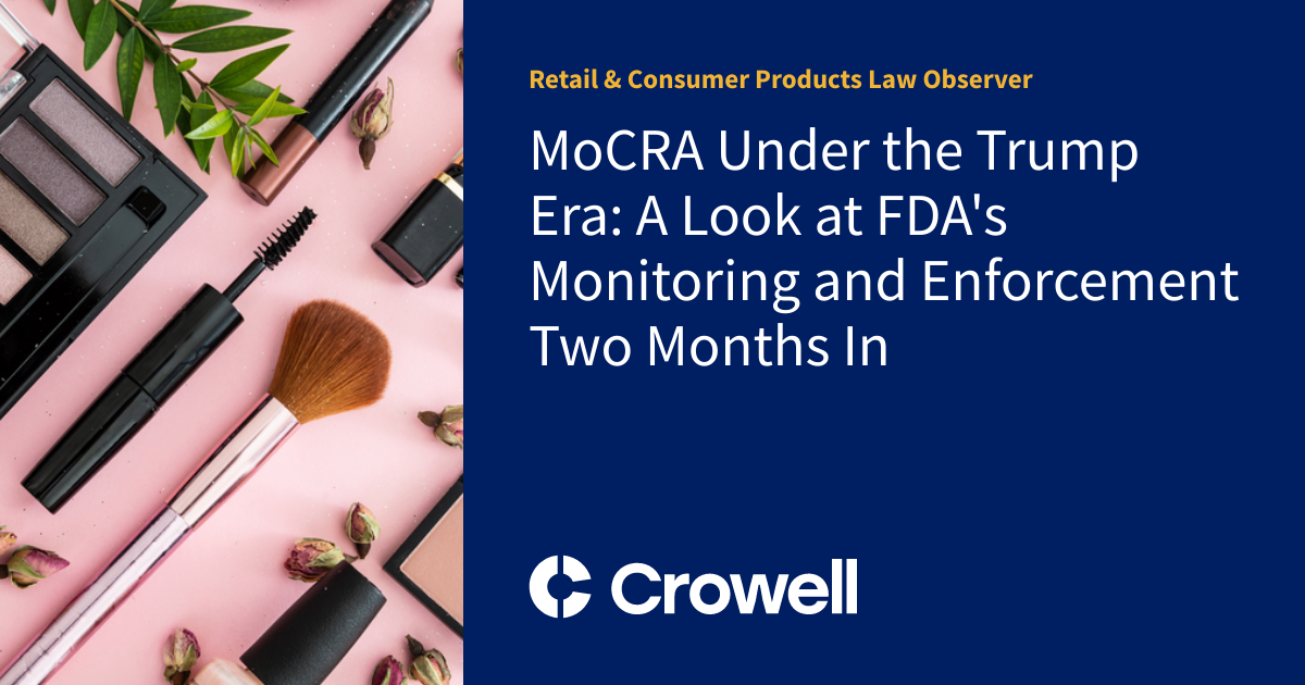 MoCRA Under the Trump Era: A Look at FDA's Monitoring and Enforcement ...