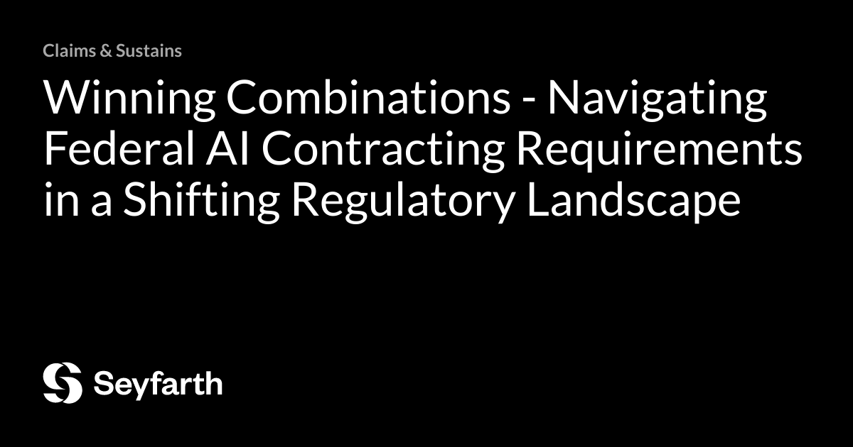 Winning Combinations - Navigating Federal AI Contracting Requirements ...