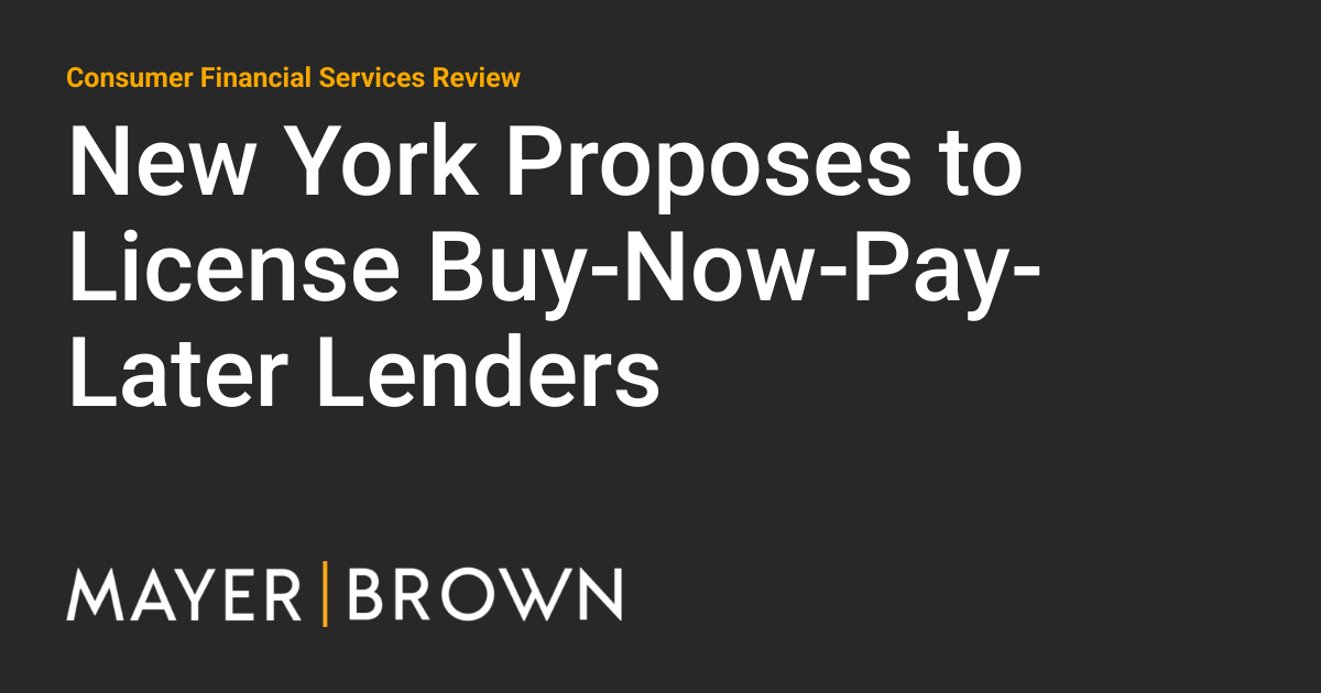 New York Proposes to License Buy-Now-Pay-Later Lenders | Consumer ...