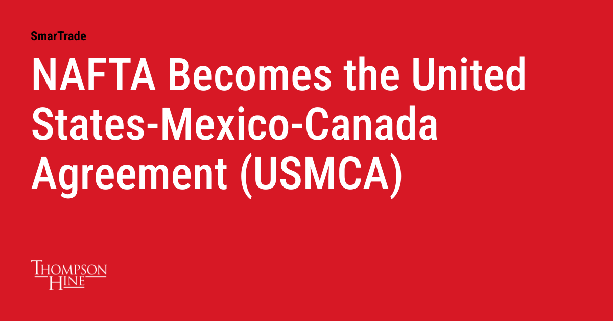 NAFTA Becomes the United States-Mexico-Canada Agreement (USMCA) | SmarTrade