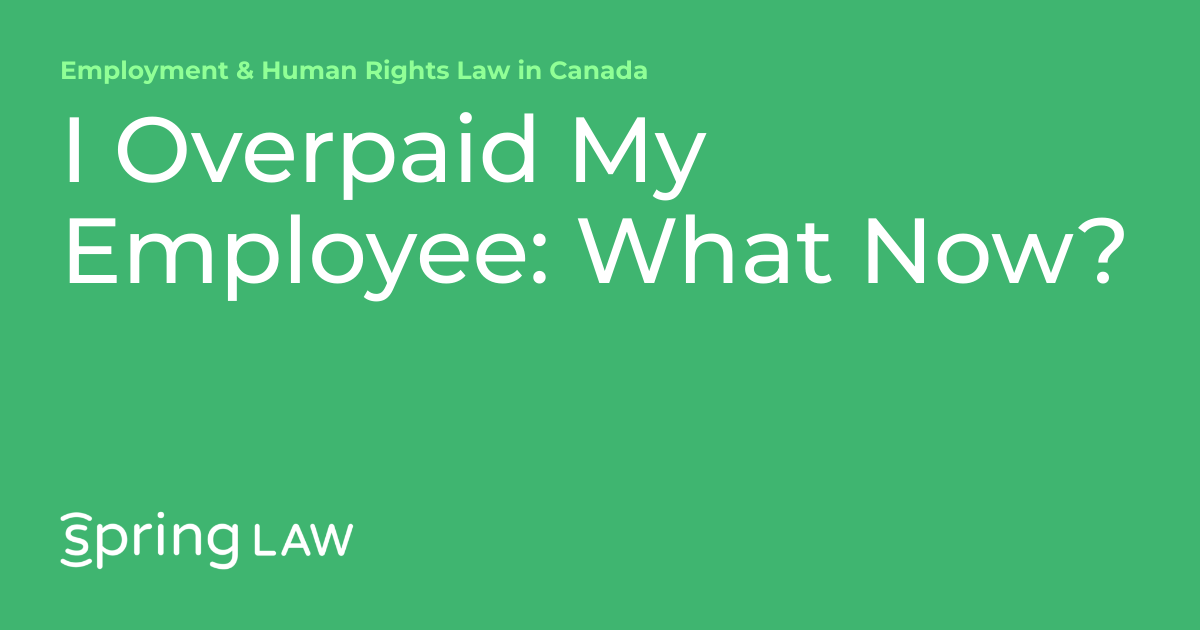 I Overpaid My Employee: What Now? | Employment & Human Rights Law in Canada