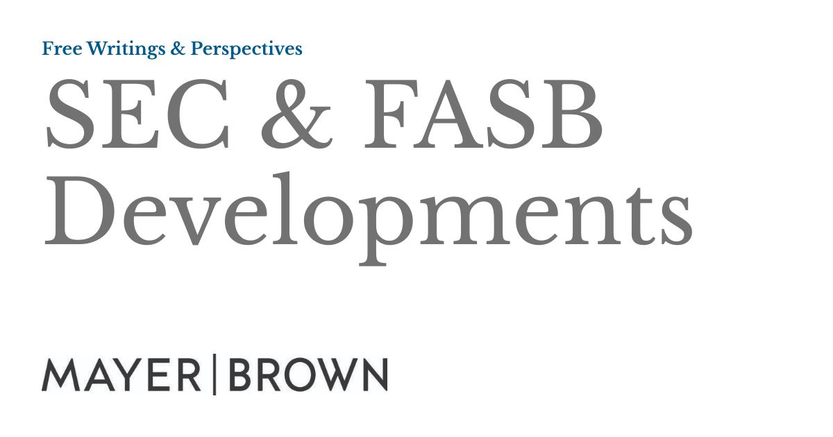 SEC & FASB Developments | Free Writings & Perspectives