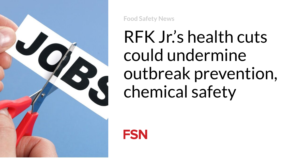 RFK Jr.’s health cuts could undermine outbreak prevention, chemical ...