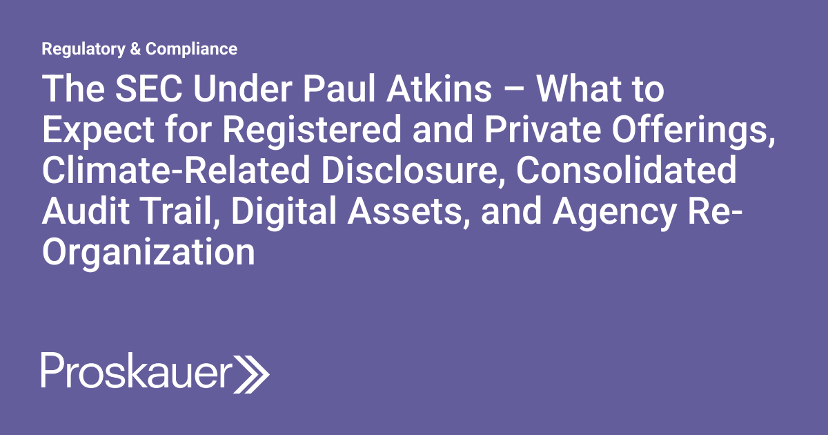 The SEC Under Paul Atkins – What to Expect for Registered and Private ...
