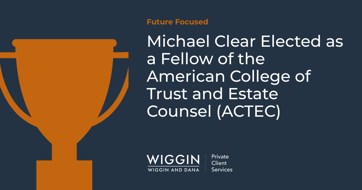 Michael Clear Elected as a Fellow of the American College of Trust and ...