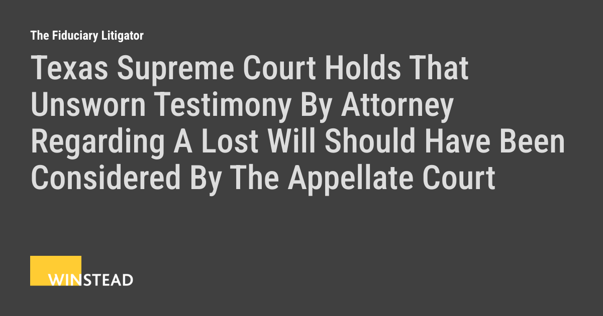 Texas Supreme Court Holds That Unsworn Testimony By Attorney Regarding ...