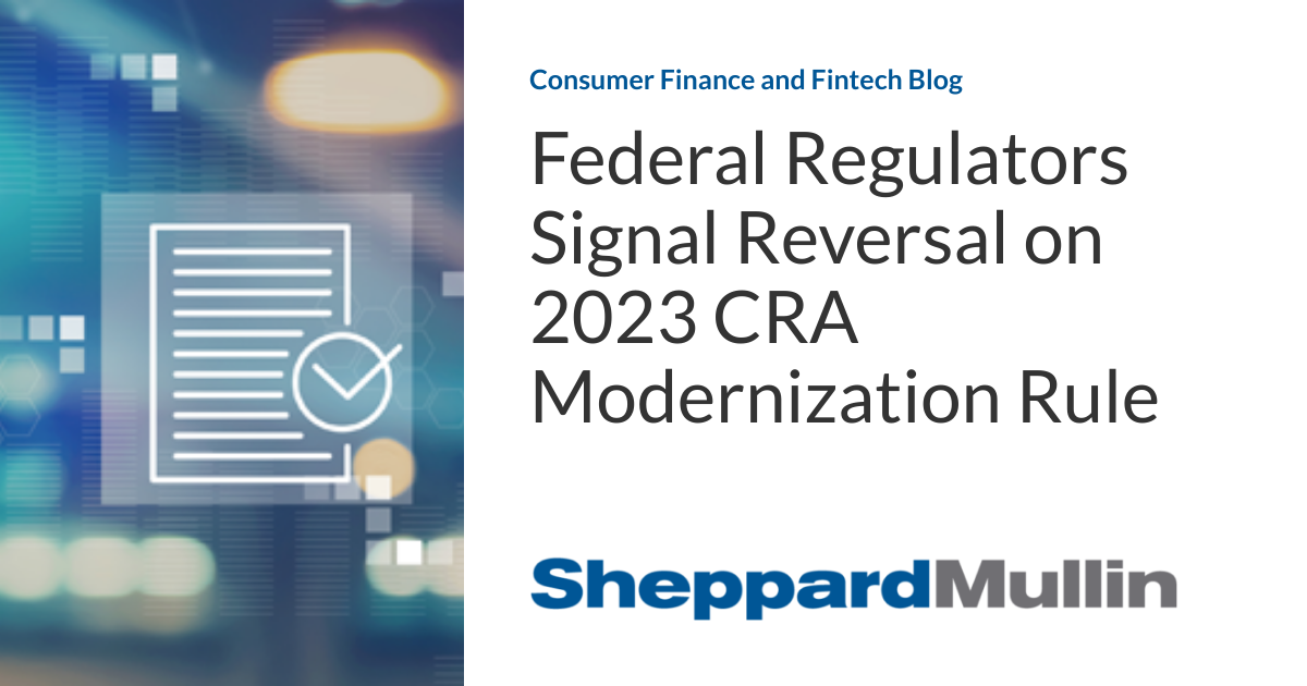 Federal Regulators Signal Reversal on 2023 CRA Modernization Rule ...