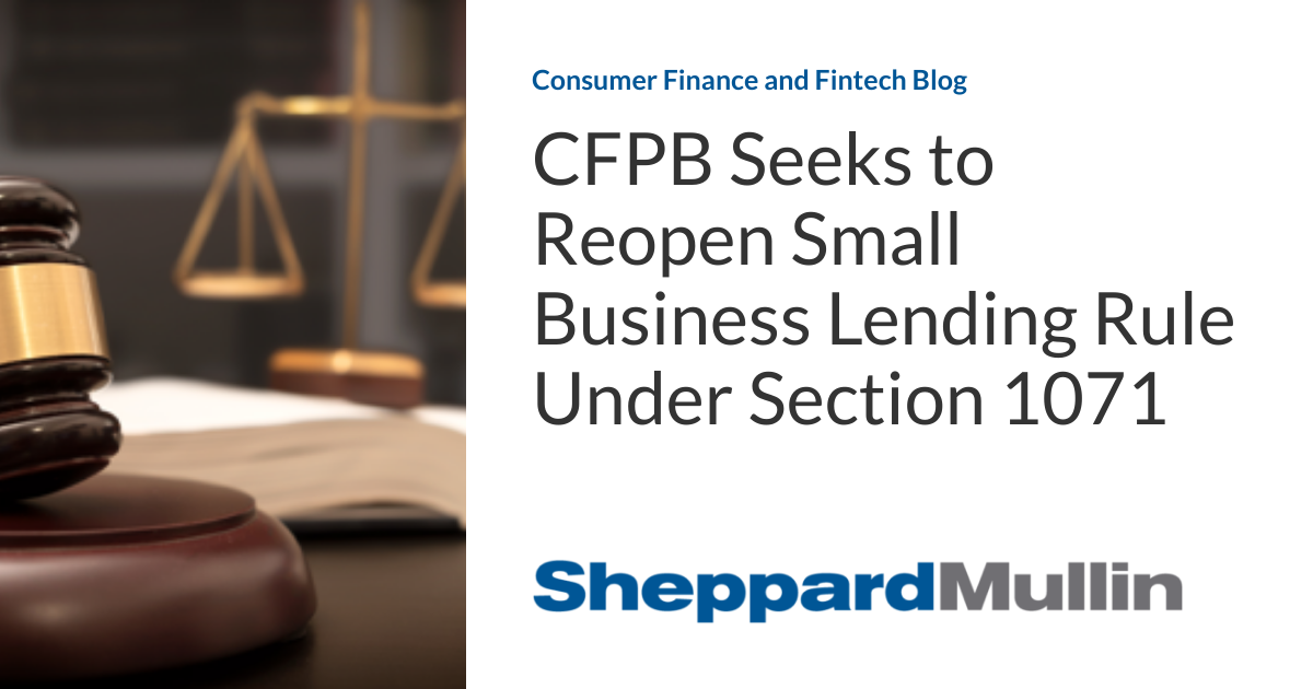 CFPB Seeks to Reopen Small Business Lending Rule Under Section 1071 ...
