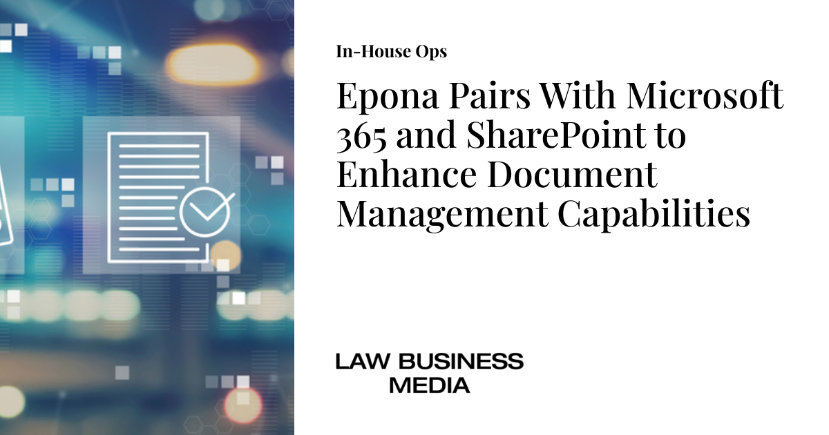 Epona Pairs With Microsoft 365 and SharePoint to Enhance Document Management Capabilities | In ...