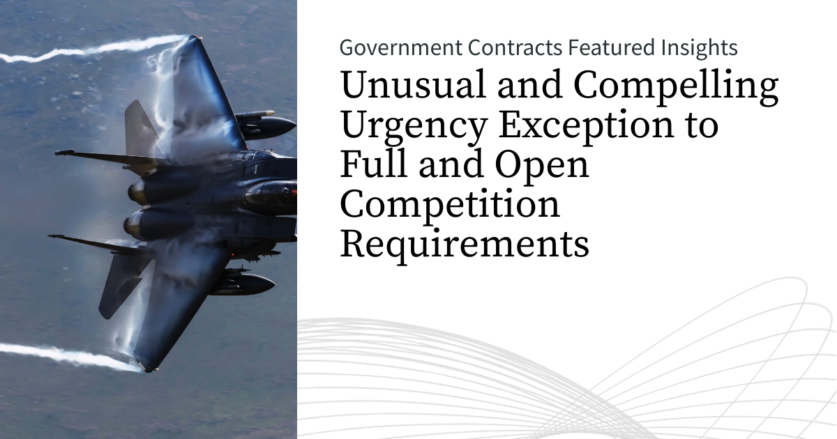 Unusual and Compelling Urgency Exception to Full and Open Competition ...