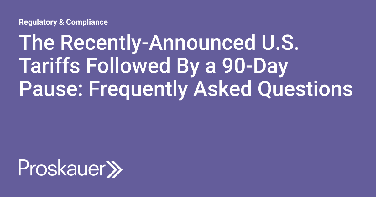The Recently-Announced U.S. Tariffs Followed By a 90-Day Pause ...