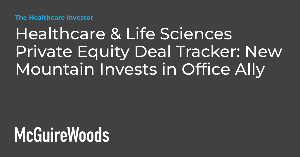 Healthcare & Life Sciences Private Equity Deal Tracker: New Mountain ...
