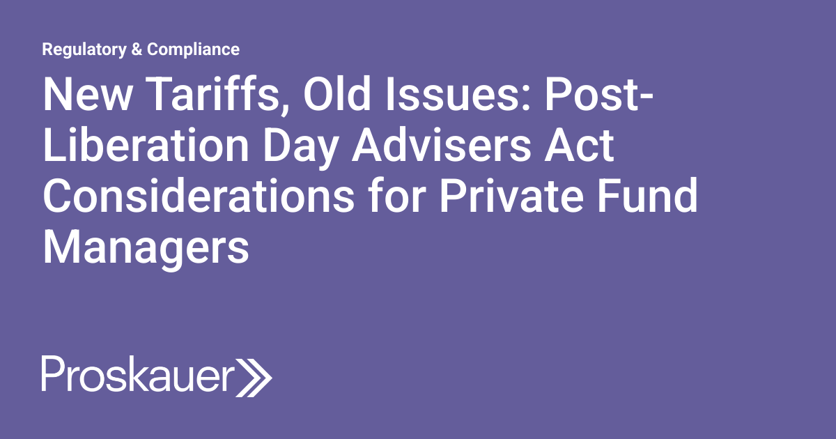 New Tariffs, Old Issues: Post-Liberation Day Advisers Act ...