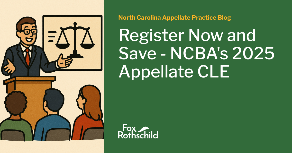 Register Now and Save - NCBA's 2025 Appellate CLE | North Carolina ...